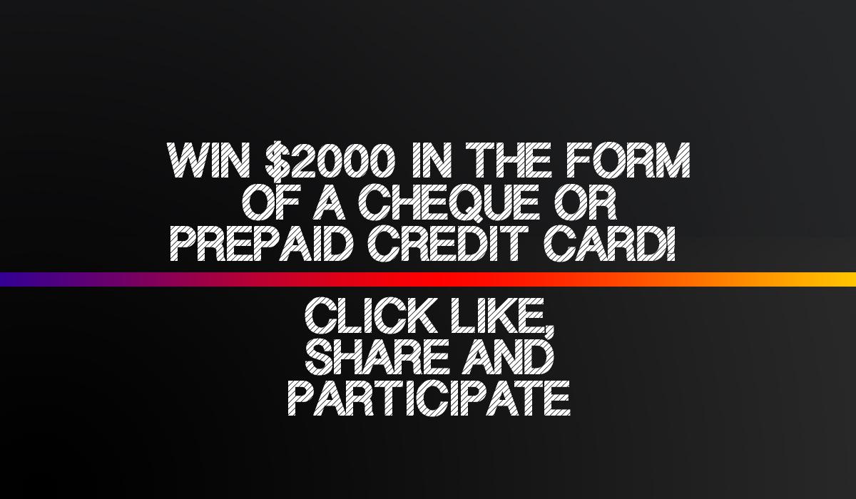 Contest: Win $2000 in the form of a cheque or prepaid credit card!