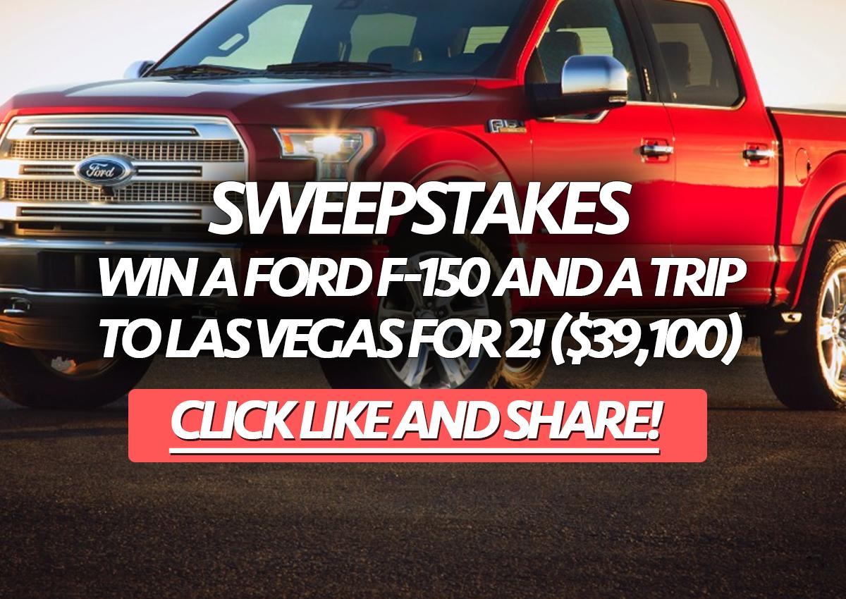 Sweepstakes : Win a Ford F-150 and a trip to Las Vegas for 2! ($39,100)