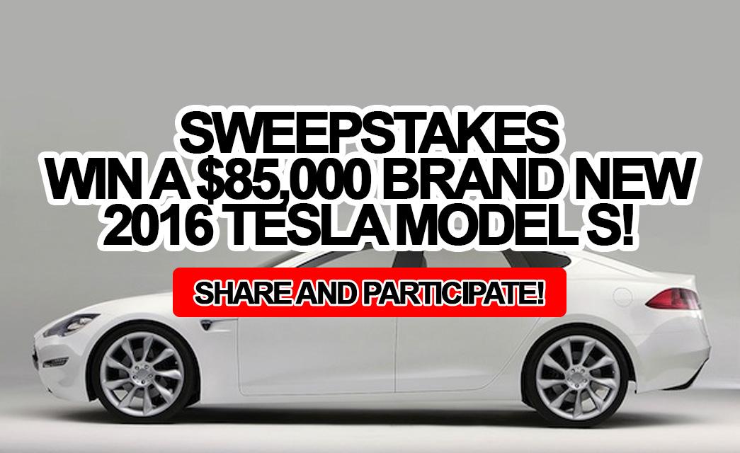 Sweepstakes : Win a $85,000 brand new 2016 Tesla Model S!