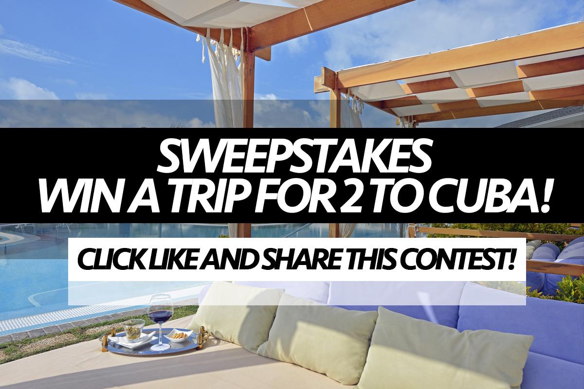 Sweepstakes : Win a trip for two to Cuba!
