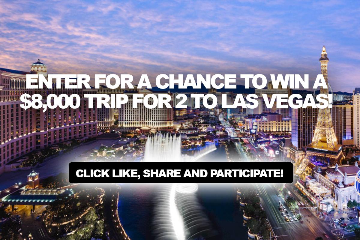 Sweepstakes: Enter for a chance to win a $8,000 trip for 2 to Las Vegas!