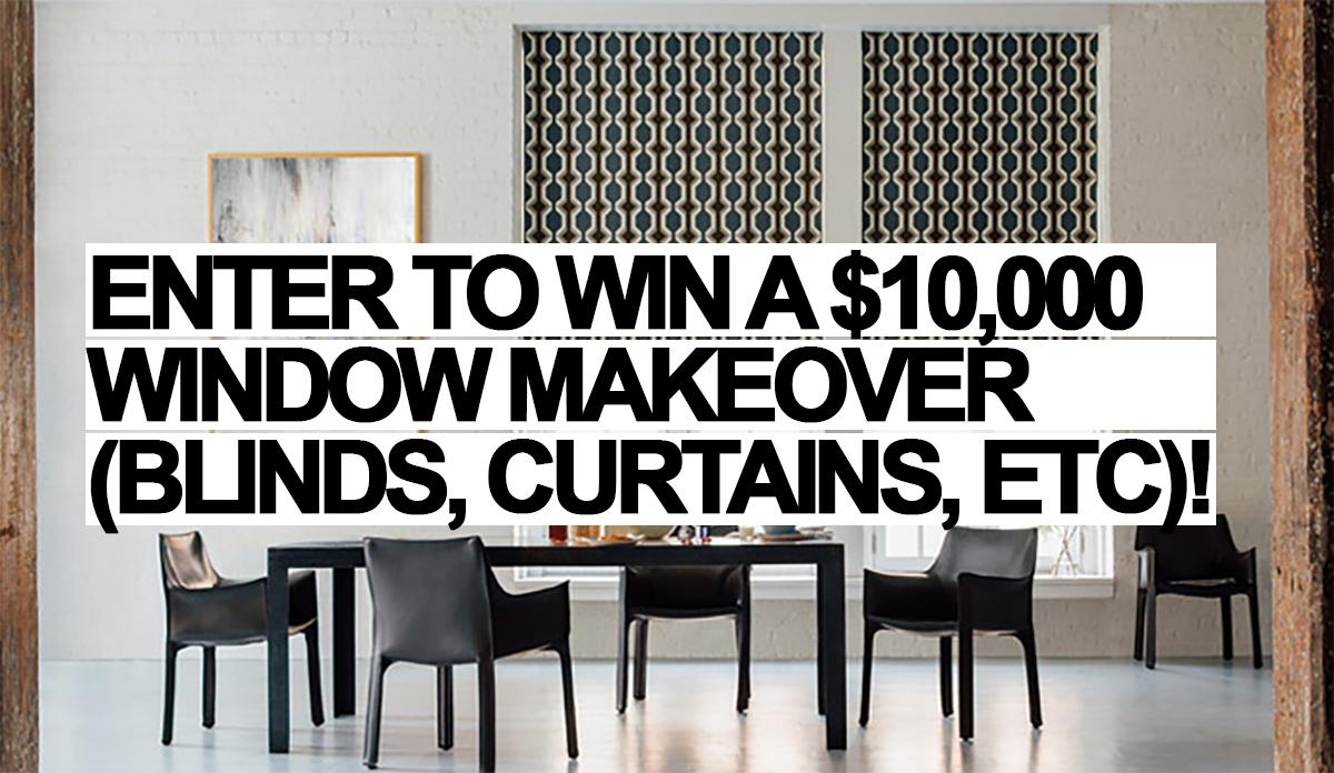 Enter to Win a $10,000 window makeover (blinds, curtains, etc)!