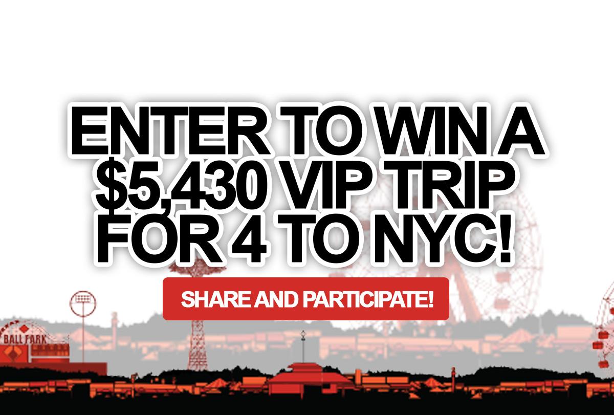 Enter to Win a $5,430 VIP trip for 4 people to New York City!