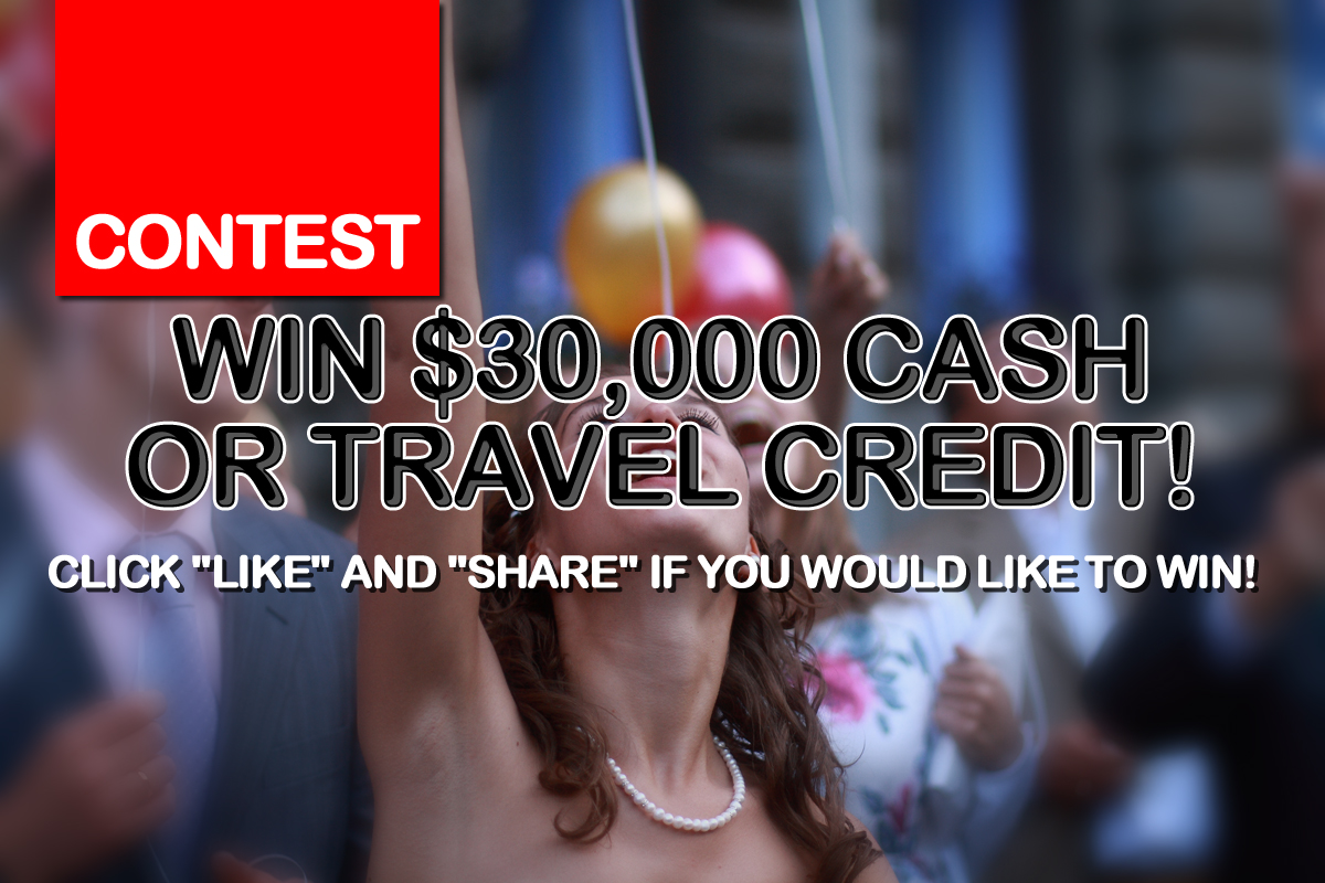 Contest: $30,000 cash or travel credit! -- Like our Page!