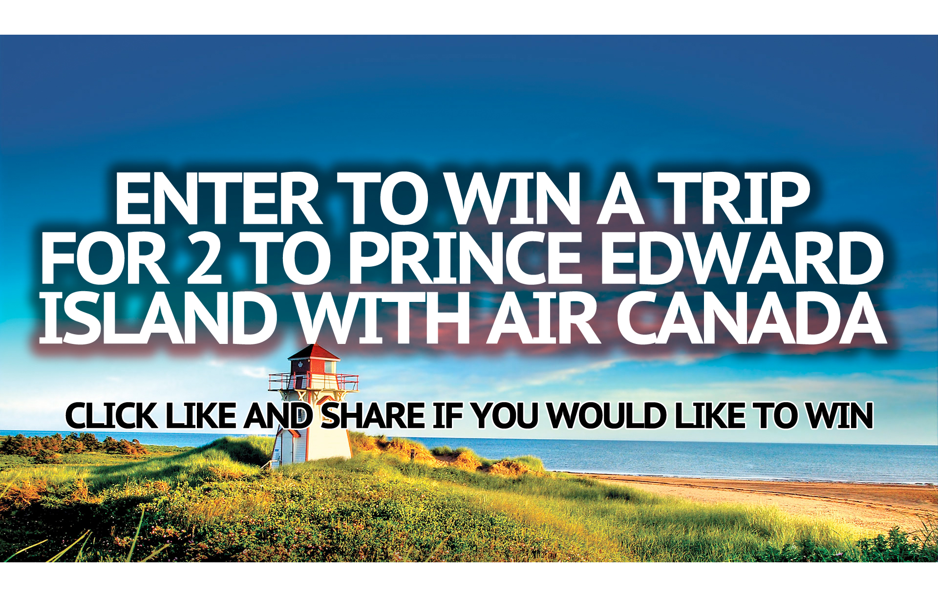 Enter for a chance to win 2 Air Canada tickets to Prince Edward Island!