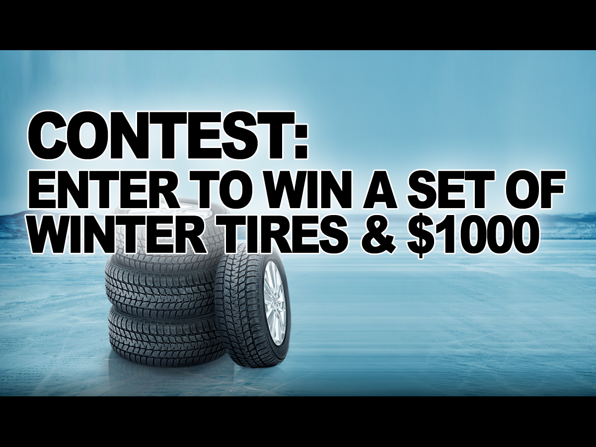 Contest: Win a Set of Winter Tires & $1000!