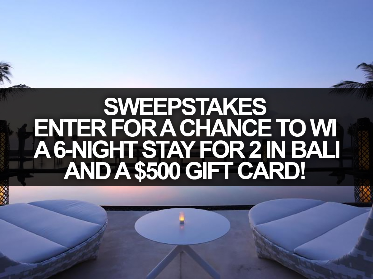 Sweepstakes: Enter for a chance to win a 6-night stay in Bali and a ...