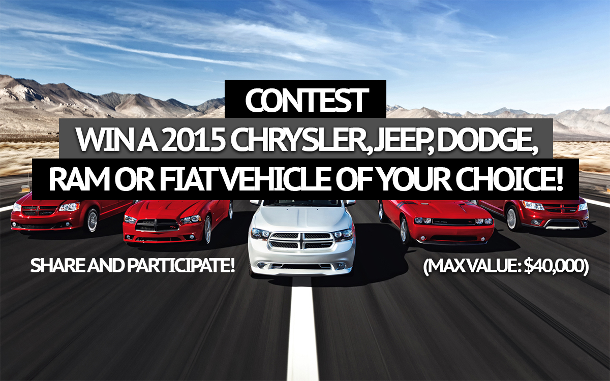 WIN a 2015 Chrysler, Jeep, Dodge, Ram or FIAT vehicle of your choice!